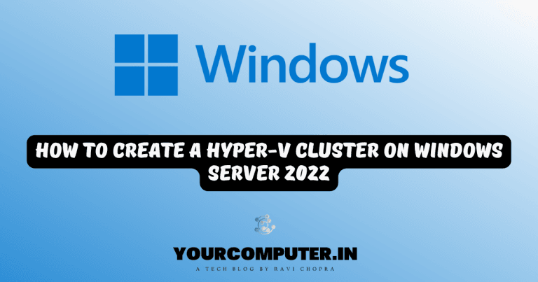 How to Create a Hyper-V Cluster on Windows Server 2022 -Step-by-Step Guide