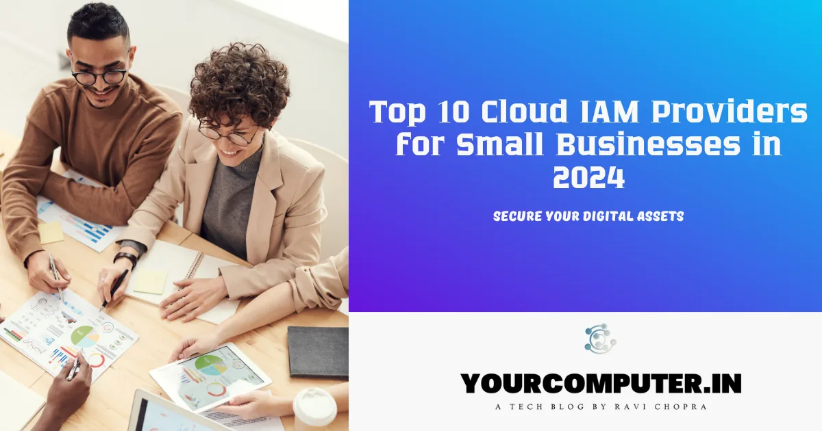 Top 10 Cloud IAM Providers for Small Businesses in 2024: Secure Your ...