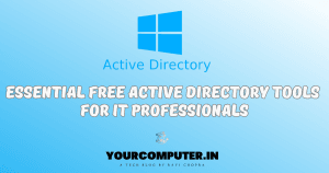 7 Free Active Directory Tools for IT Professionals
