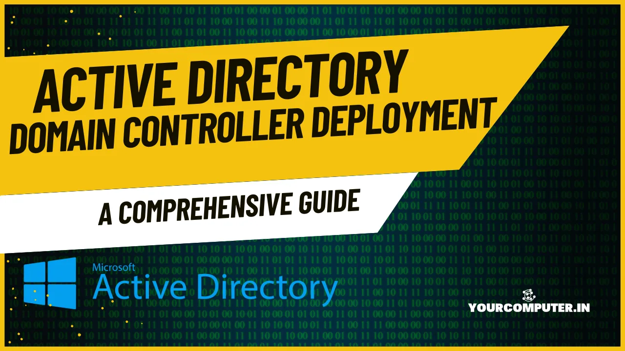 Active Directory Domain Controller Deployment: A Comprehensive Guide
