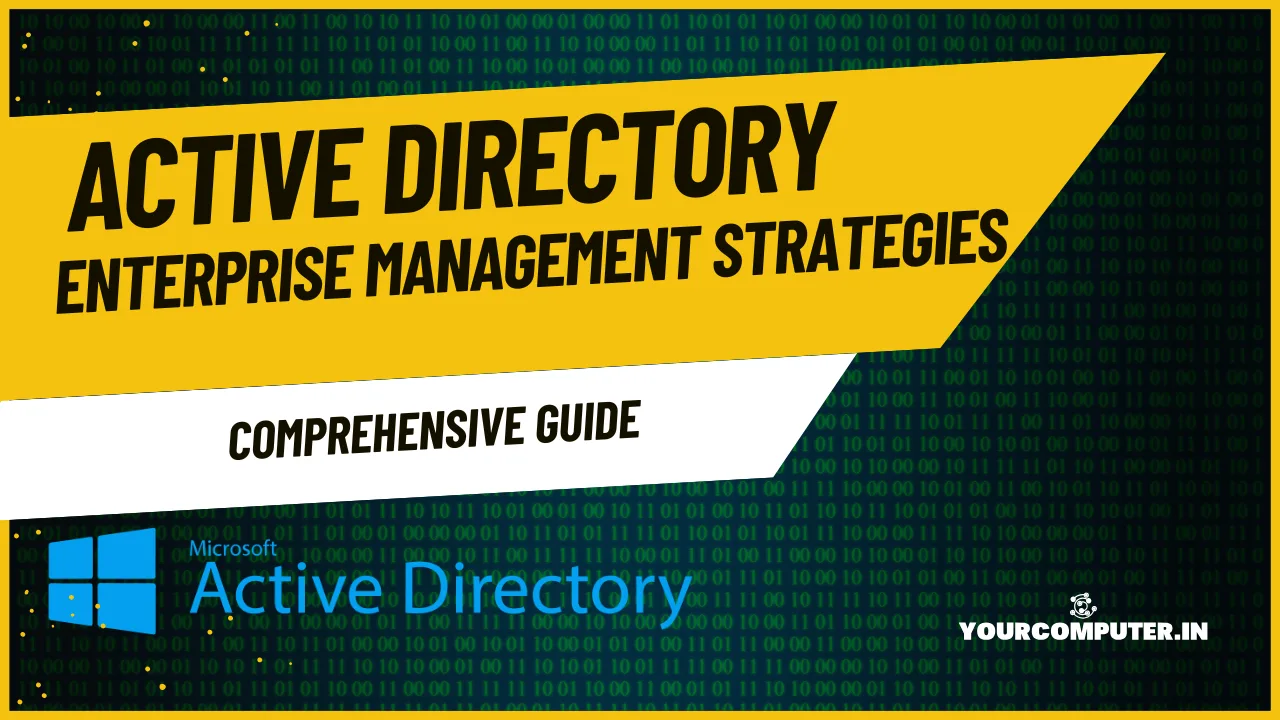Enterprise AD Management Strategies