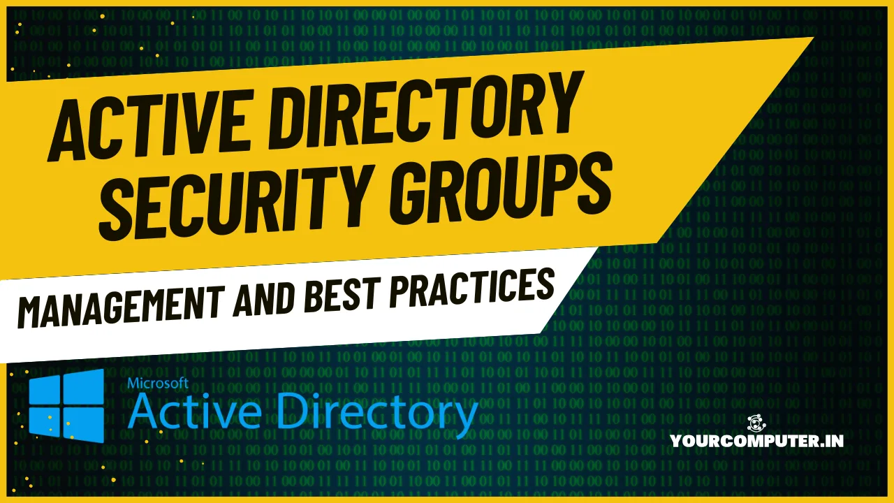 Active Directory Security Groups: Management and Best Practices